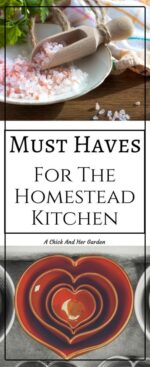 Must Haves For The Homestead Kitchen - A Chick And Her Garden